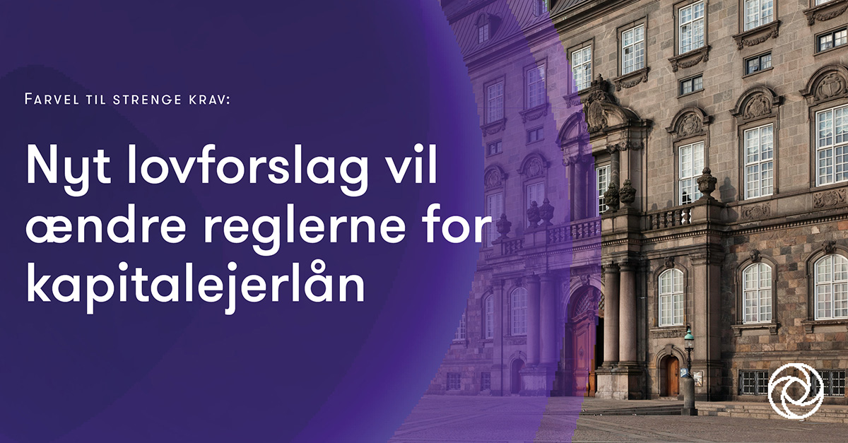 Farvel til strenge krav: Nyt lovforslag vil ændre reglerne for kapitalejerlån | Grant Thornton