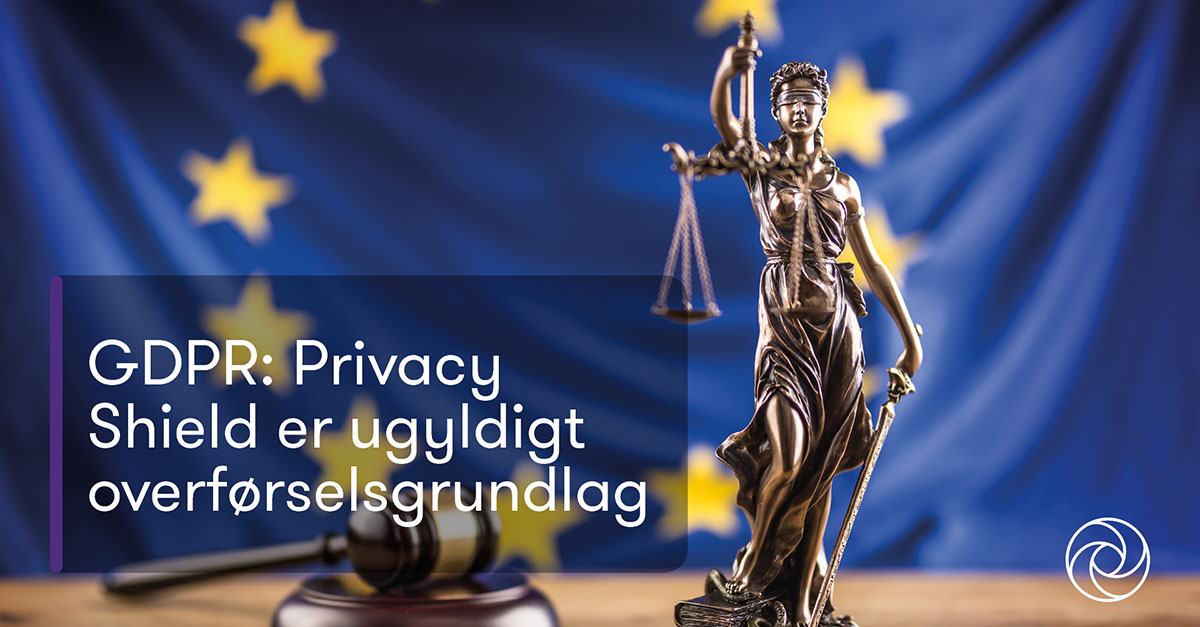 GDPR: Privacy Shield er blevet erklæret ugyldigt | Grant Thornton